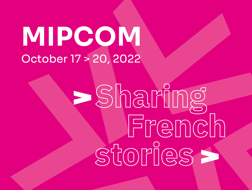 Une forte présence française au MIPCOM 2022 avec Unifrance - Unifrance