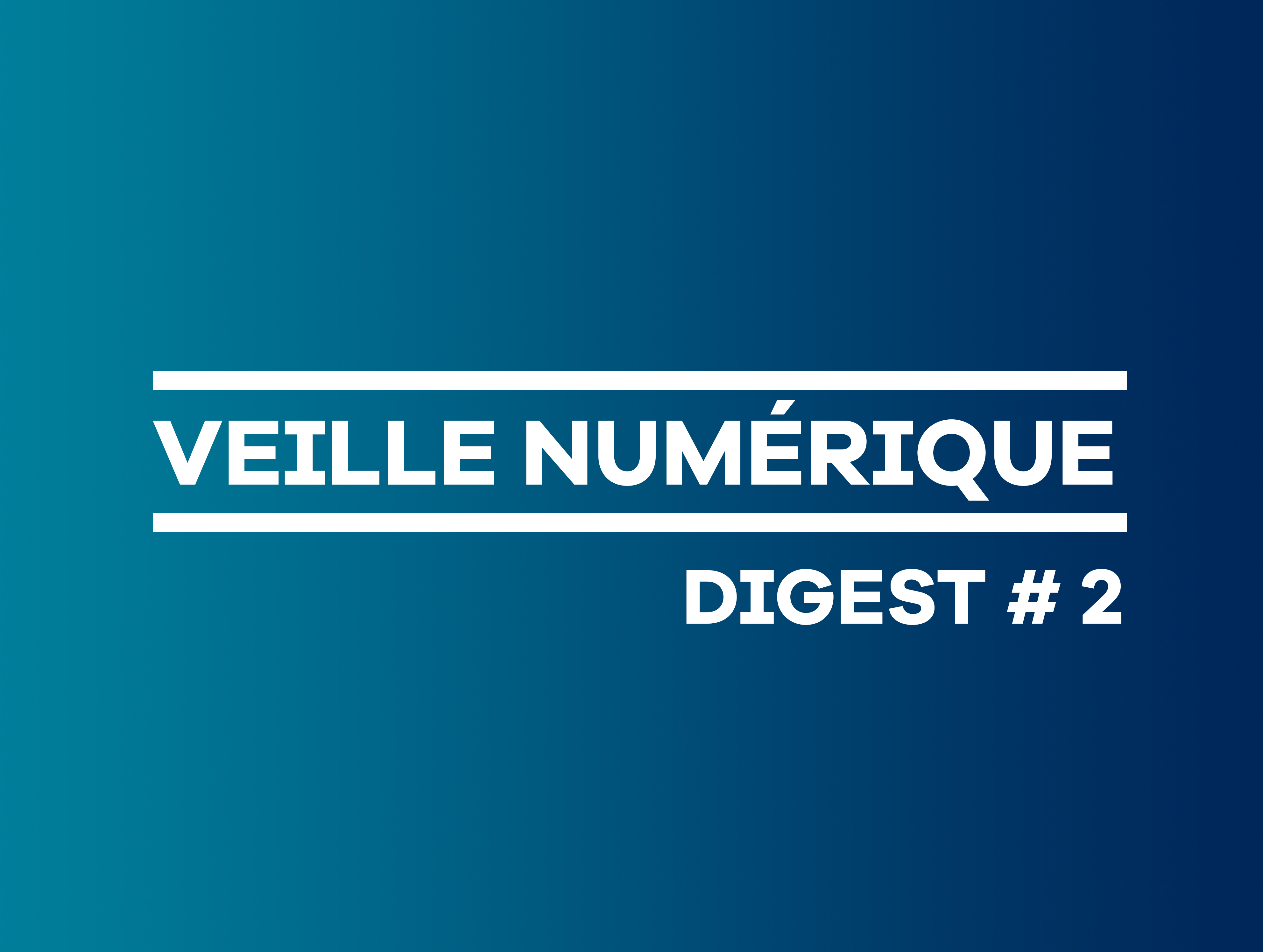 Veille numérique - Digest #2 - Unifrance