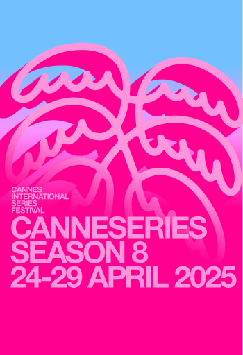 CanneSéries - 2025 (France) - Unifrance